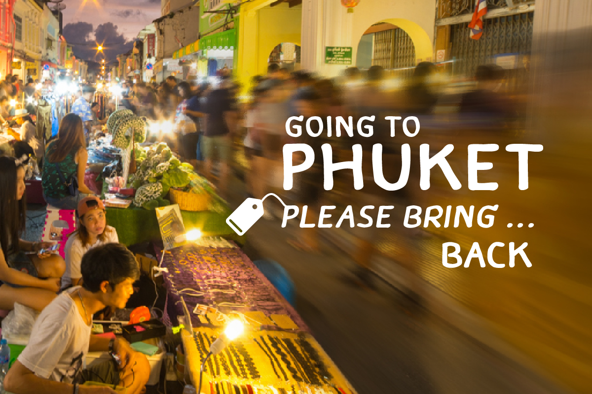 Going to Phuket? Please bring … back - Phuket E-Magazine