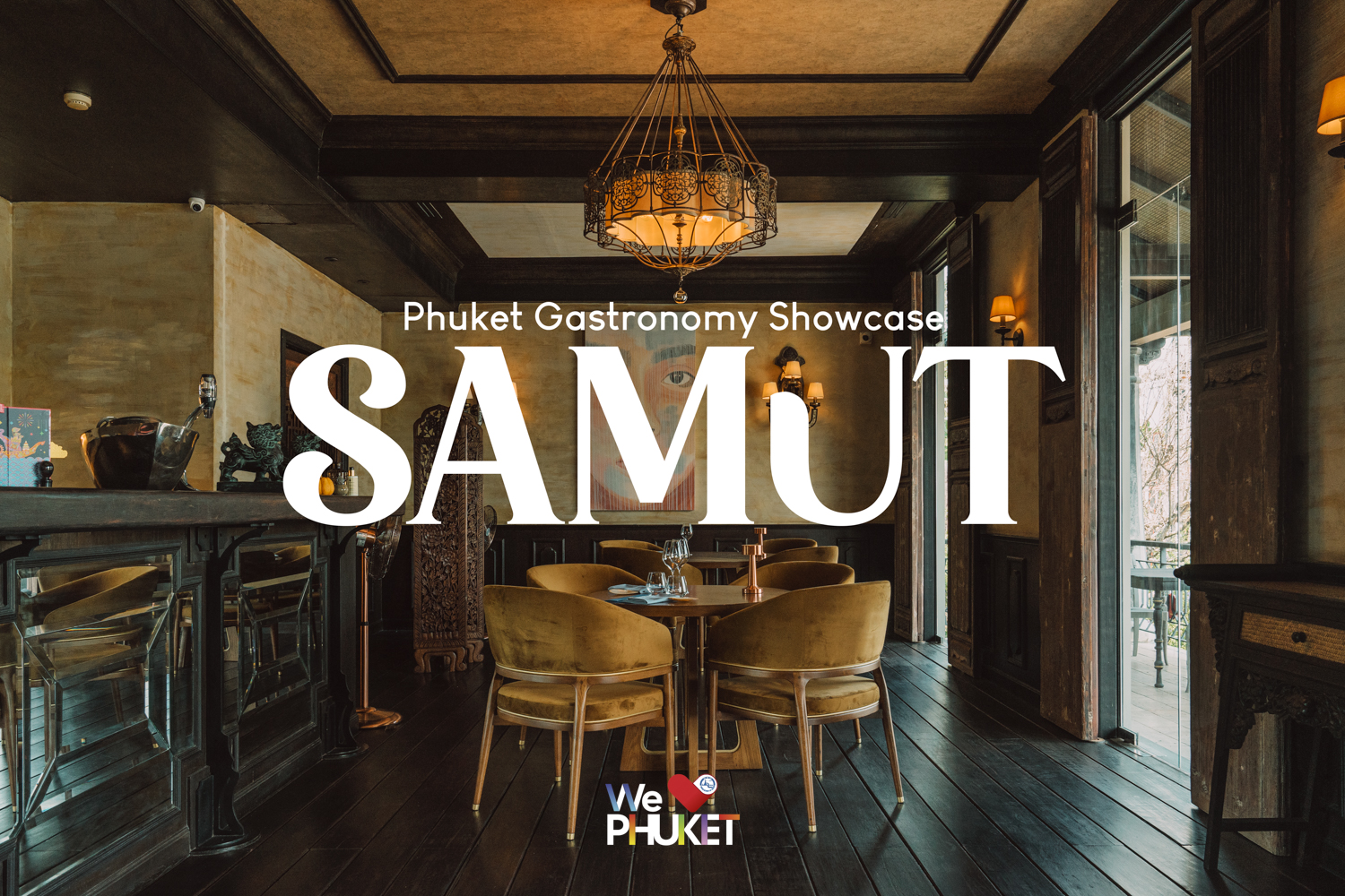 Phuket Gastronomy Showcase : SAMUT - Phuket E-Magazine