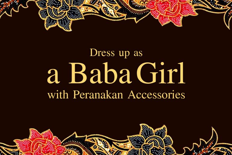 Dress up as a Baba Girl with Peranakan Accessories - Phuket E-Magazine